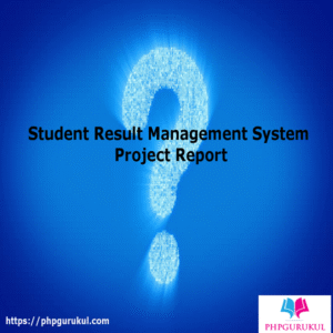 Student Result Management Project Report - Project Report for final ...