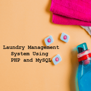 Laundry Management System Using PHP and MySQL - Project Report for ...