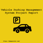 Vehicle Parking Management System Project Report - Project Report for ...
