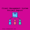 Client Management System PHP Project, Report and PPT - Project Report ...