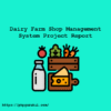 Dairy Farm Shop Management System PHP Project, Report and PPT - Project ...