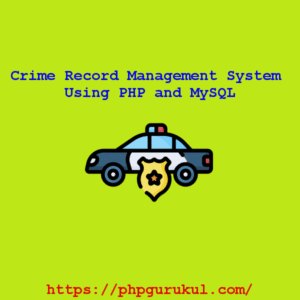 Crime Record Management System Using PHP and MySQL - Project Report for final year B.Tech, BCA ...