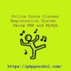 Online Dance Classes Registration System Using PHP and MySQL - Project ...