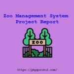 Zoo Management System PHP Project, Report and PPT - Project Report for ...