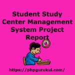 Student Study Center Management System Project Report - Project Report ...