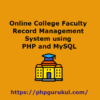 Online College Faculty Record Management System using PHP and MySQL - Project Report for final ...