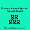 Student Record System Project Report - Project Report for final year B ...