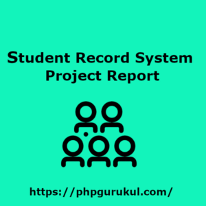 Student Record System Project Report - Project Report for final year B.Tech, BCA, MCA Student