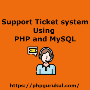 Support Ticket System using PHP and MySQL - Project Report for final year B.Tech, BCA, MCA Student