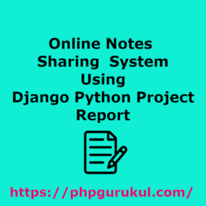 Online Notes Sharing System Using Django Python Project Report ...