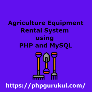 Agriculture Equipment Rental System using PHP and MySQL - Project ...