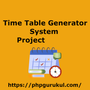 Time Table Generator System PHP Project, Report, PPT - Project Report for final year B.Tech, BCA ...