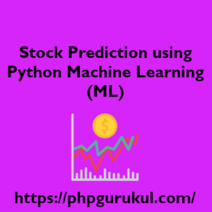 Stock Prediction using Python Machine Learning (ML) - Project Report for final year B.Tech, BCA ...