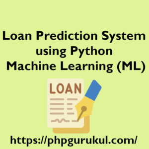 Loan Prediction System using Python Machine Learning (ML) - Project Report for final year B.Tech ...